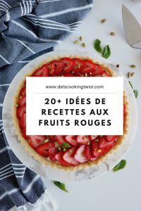 20+ jolies recettes aux fruits rouges - Del's cooking twist